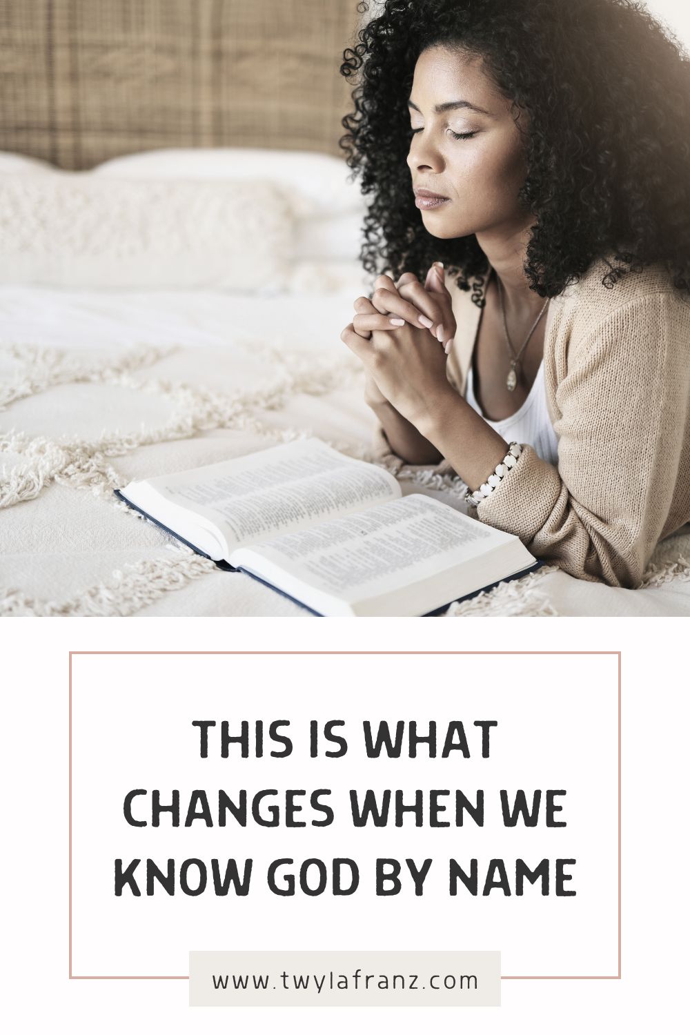 This Is What Changes When We Know God by Name | Twyla Franz